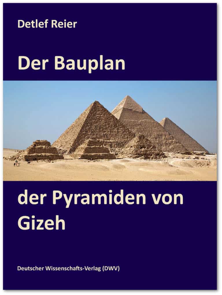 Der Bauplan der Pyramiden von Gizeh - Deutscher Wissenschafts-Verlag (DWV)